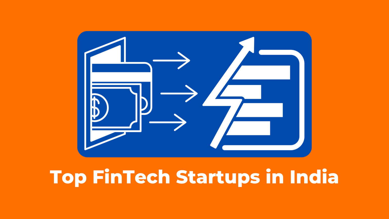 Top 15 FinTech Startups in India (2023)